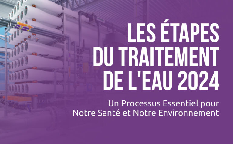 Les Étapes Du Traitement De L'Eau Processus Essentiel 2025